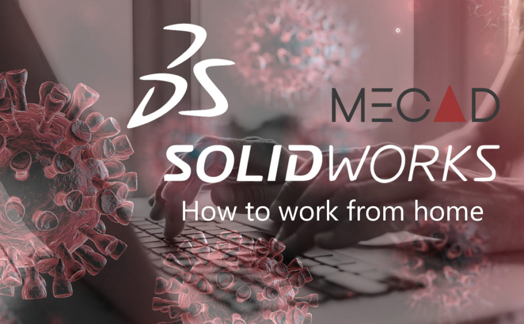 Working from home with your SOLIDWORKS Licences